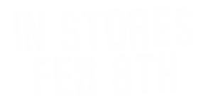 In Stores Feb 8th